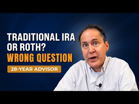 Traditional IRA or Roth? Wrong Question