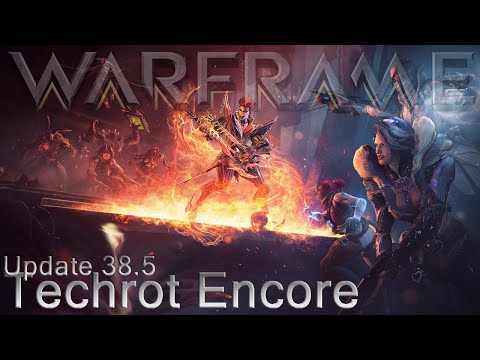 Warframe - Update 38.5 Techrot Encore