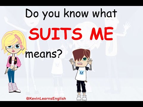 Do you know what SUITS ME means? - Learn English words and phrases daily with Kevin.