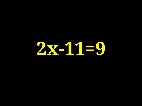 Find the value of x in the following equation 2x-11=9