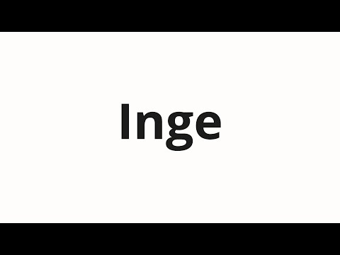 How to pronounce Inge