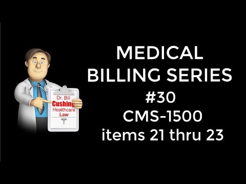 CMS 1500 FORM. Items 21 thru 23. Medical Billing Series.