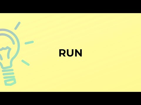 What is the meaning of the word RUN?