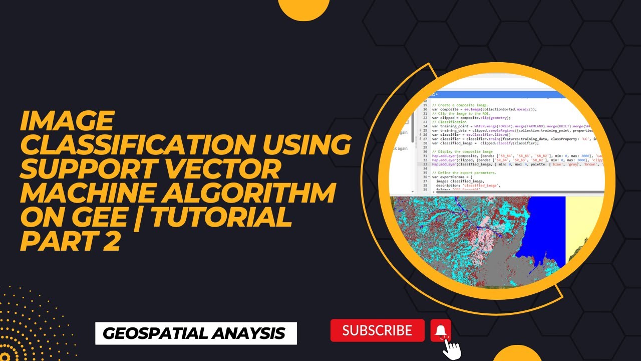 IMAGE CLASSIFICATION USING SUPPORT VECTOR MACHINE ALGORITHM ON  GEE | TUTORIAL PART 2