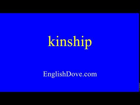 How to pronounce kinship in American English.