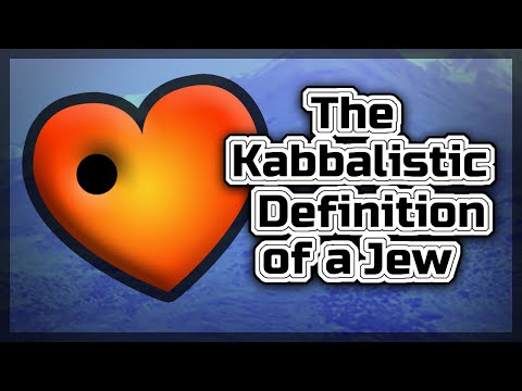 The Kabbalistic Definition of a Jew