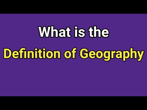 What is the Definition of Geography || simple definition of geography
