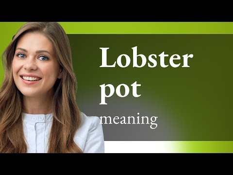 Unraveling the Phrase "Lobster Pot": A Deep Dive into English Idioms