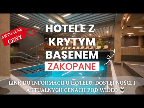 Zakopane | Hotele z krytym basenem | CENY 2023 | Закопане, Польща | Zakopane, Poland