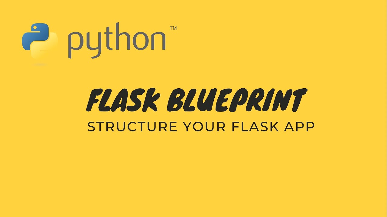 How to structure Python Flask App using Flask Bluprints