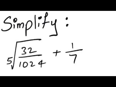 Radicals: Simplify [5]√(32/1024) + 1/7
