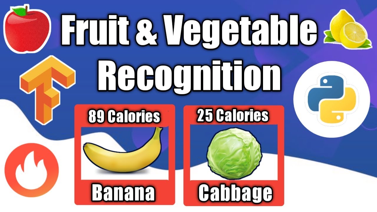 Fruit-Vegetable Recognition + Calories Counter App | Machine Learning Projects for Final Year