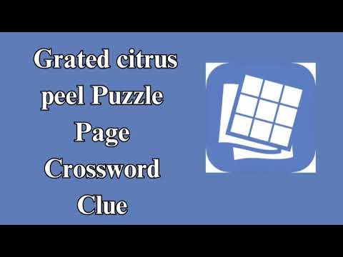 Grated citrus peel Puzzle Page Crossword Clue