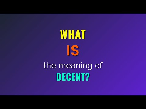 What is the meaning of Decent?