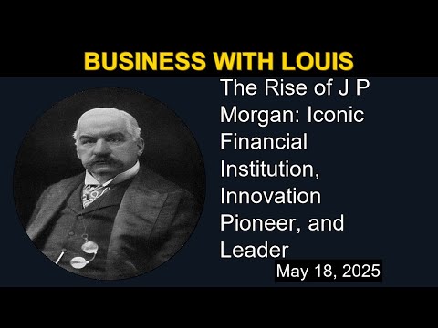 The Rise of J P Morgan: Iconic Financial Institution, Innovation Pioneer, and Leader