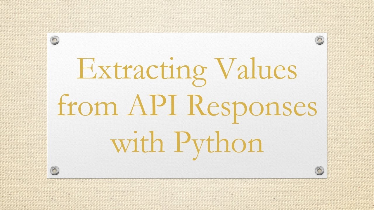 Extracting Values from API Responses with Python