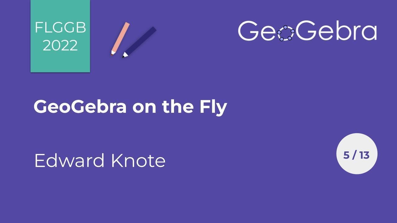 GeoGebra on the Fly - Florida GeoGebra Conference 2022: Part 5