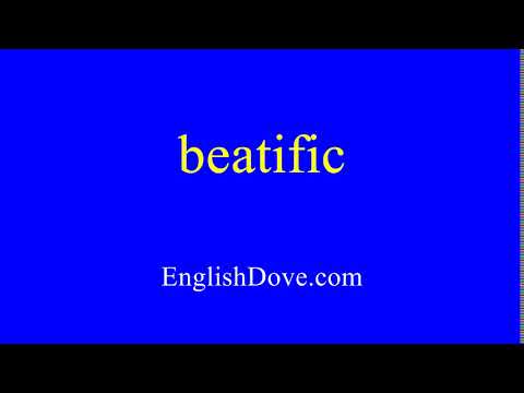 How to pronounce beatific in American English.