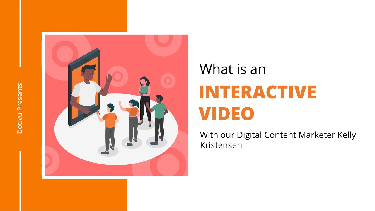 What is an Interactive Video? / Interactive Content / Dot.vu