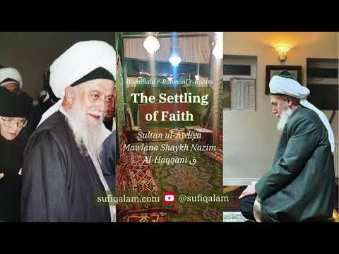 The Settling of Faith | Short Sohbah | Sultan ul-Awliya Mawlana Shaykh ...