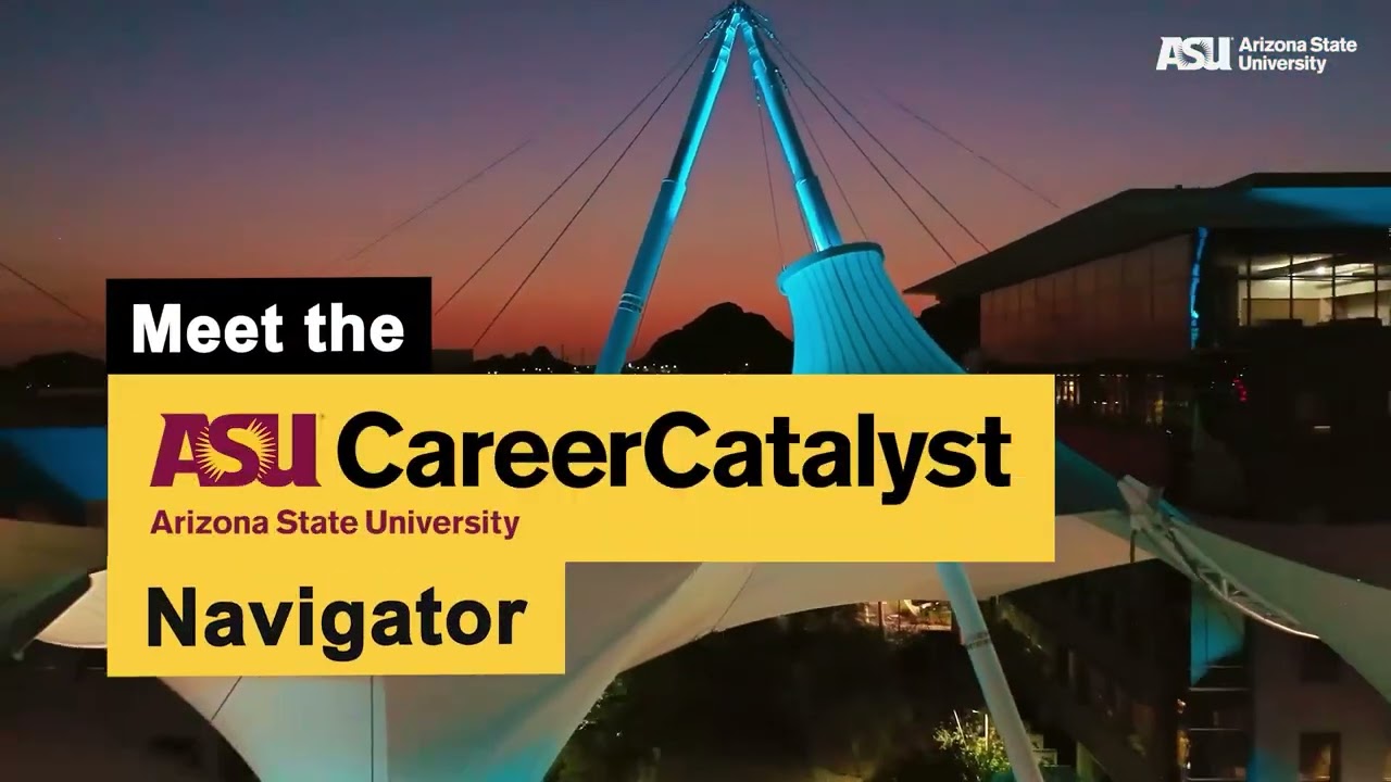 Introducing ASU CareerCatalyst Navigator