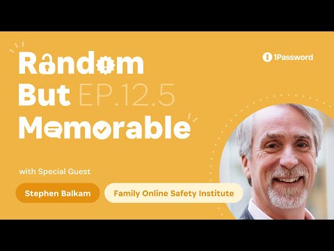 Random but Memorable – Episode 12.5: Family Online Safety Sandwich with Stephen Balkam from FOSI