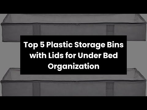 Top 5 Plastic Storage Bins with Lids for Under Bed Organization