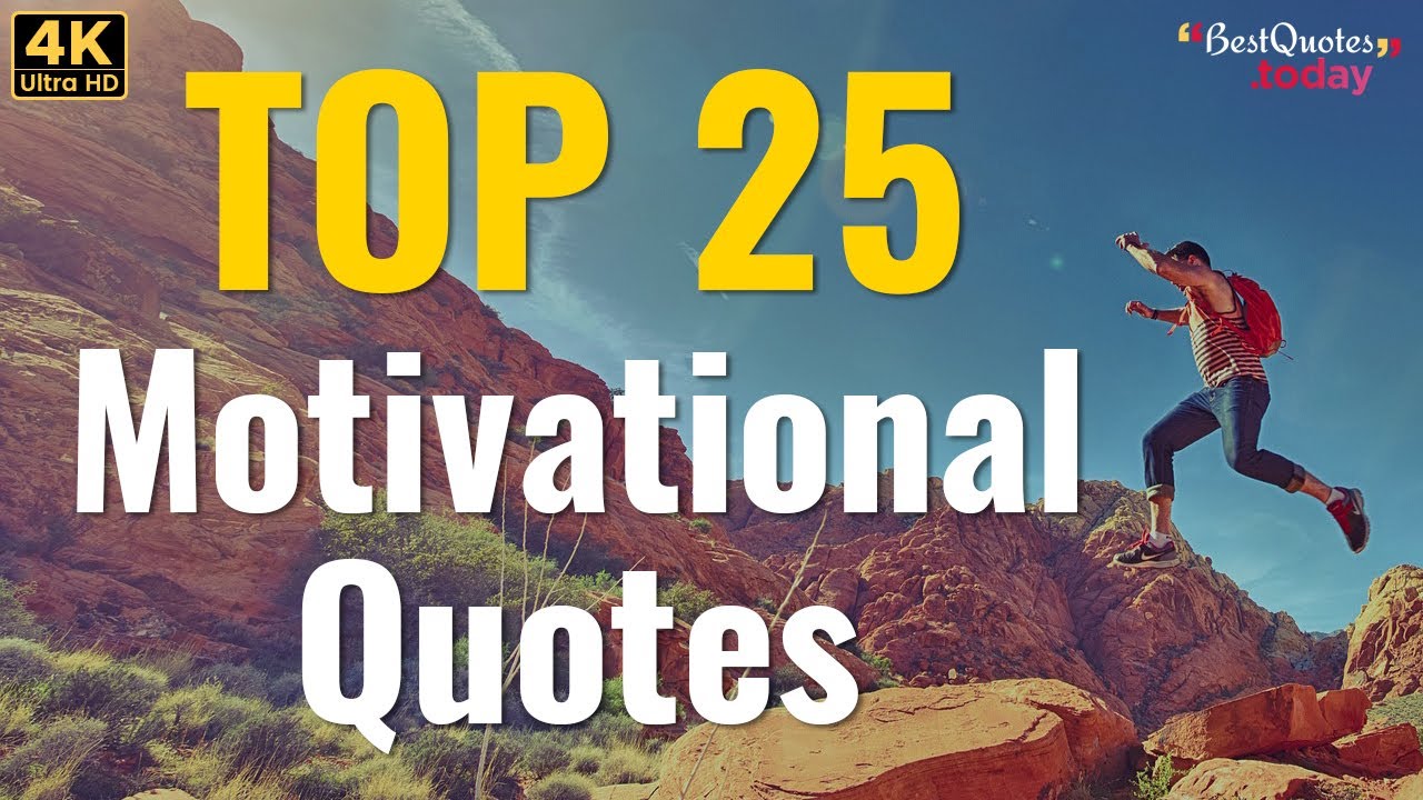 Top 25 Motivational Quotes | Inspirational Quotes | best quotes today