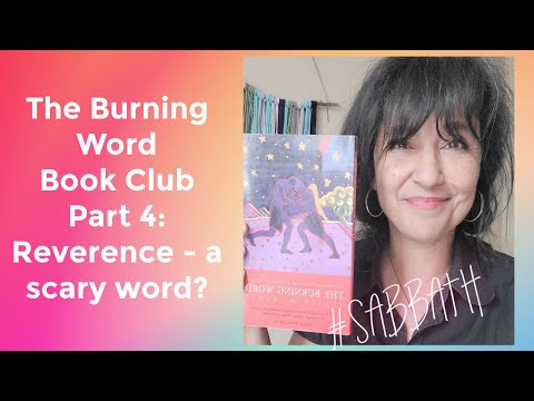 The Burning Word Book Club Part 4: What does Reverence Mean? Such a Scary Word! Midrash 4 beginners