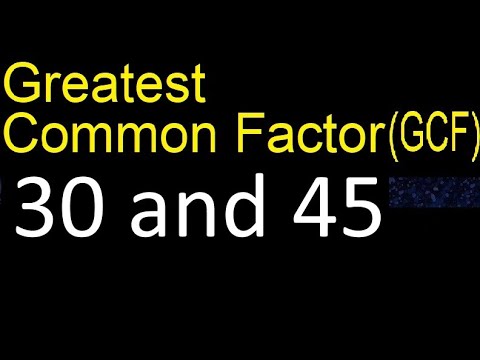 GCF 30 and 45 . greatest common factor . GCF(30 , 45) , How to Find GCF