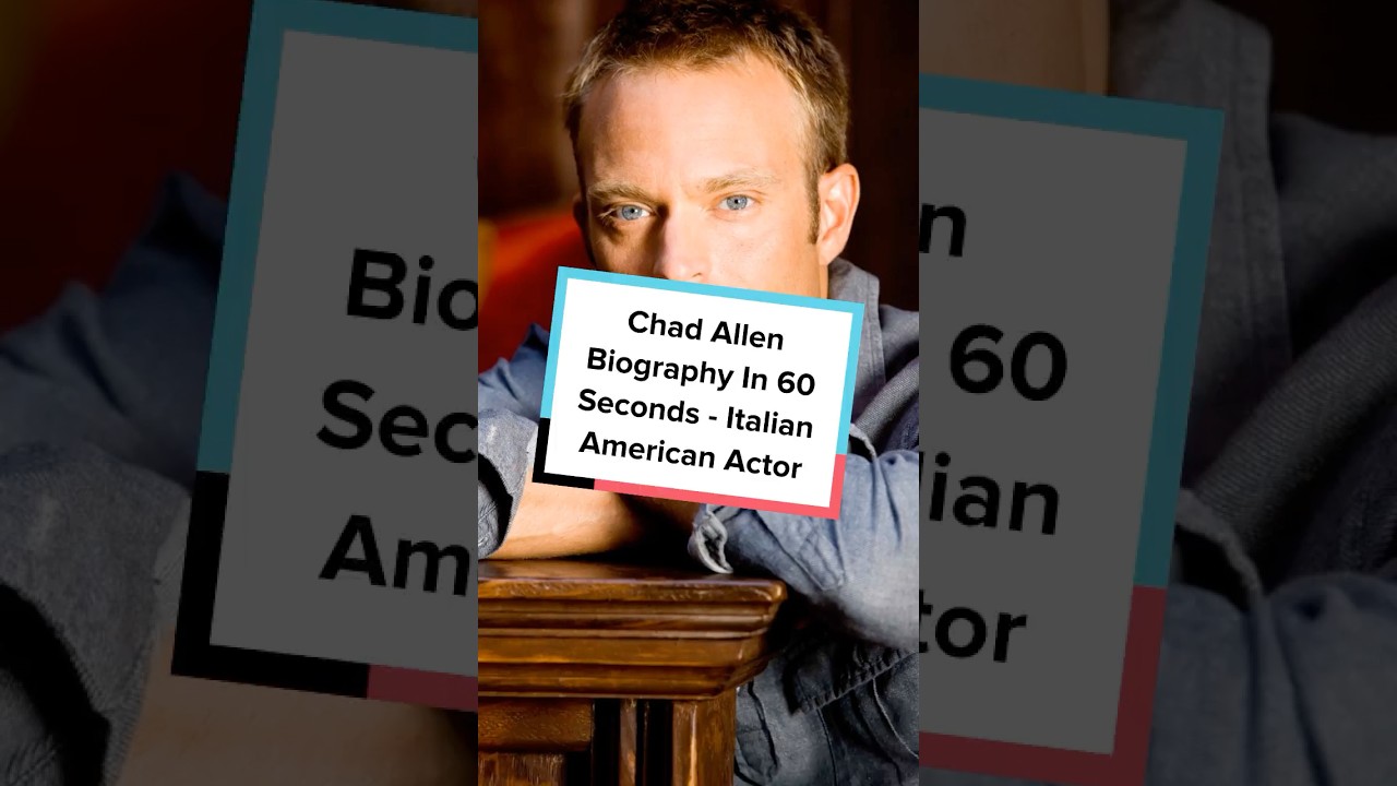 Chad Allen Biography In 60 Seconds - Italian American Actor