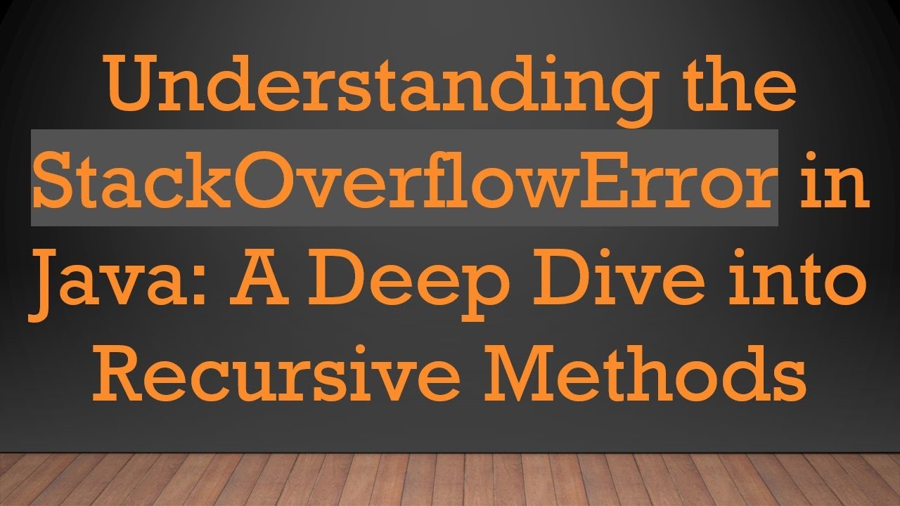 Understanding the StackOverflowError in Java: A Deep Dive into Recursive Methods