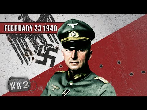 026 - Manstein Makes a Plan and Hitler has a Man Crush - WW2 - February 23 1940