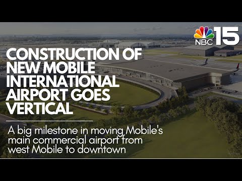 Construction of new Mobile International Airport goes vertical - NBC 15 WPMI
