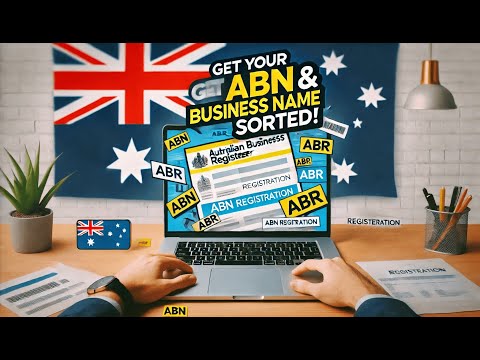 Master Australian Business Registration – Get Your ABN & Business Name Sorted Fast!