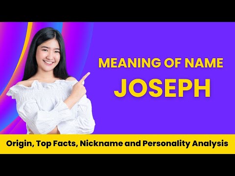 Joseph Name Facts, Meaning, Personality, Nickname, Origin, Popularity, Similar Names and Poetry