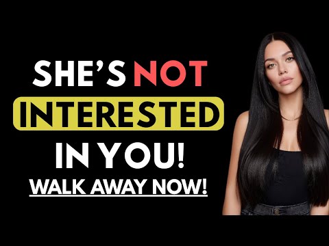 WALK AWAY! - If A Woman Is Not Interested She Will Do These 7 Things | Female Psychology