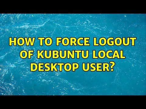 Ubuntu: How to force logout of Kubuntu local desktop user?