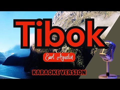 TIBOK - Earl Agustin (Karaoke)