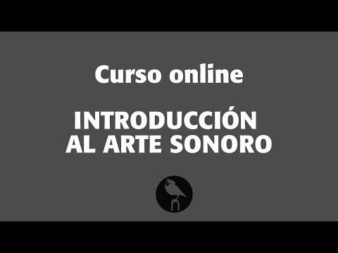 Curso Introduccion al Arte Sonoro