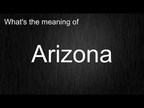 What's the meaning of "Arizona", How to pronounce it?