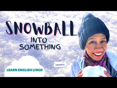 TO SNOWBALL INTO SOMETHING | Cold Weather English Idiom | #Shorts
