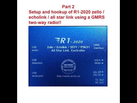 🔺 PART 2 Setup and hookup of the R1-2020 interface Zello/echolink/ using a GMRS two-way radio🔺