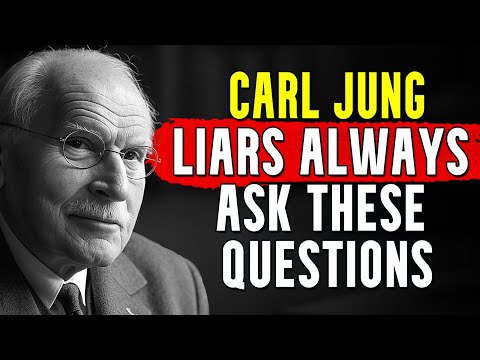 Carl Jung Exposes: 5 Questions Liars Always Ask (NEVER TRUST THEM!)