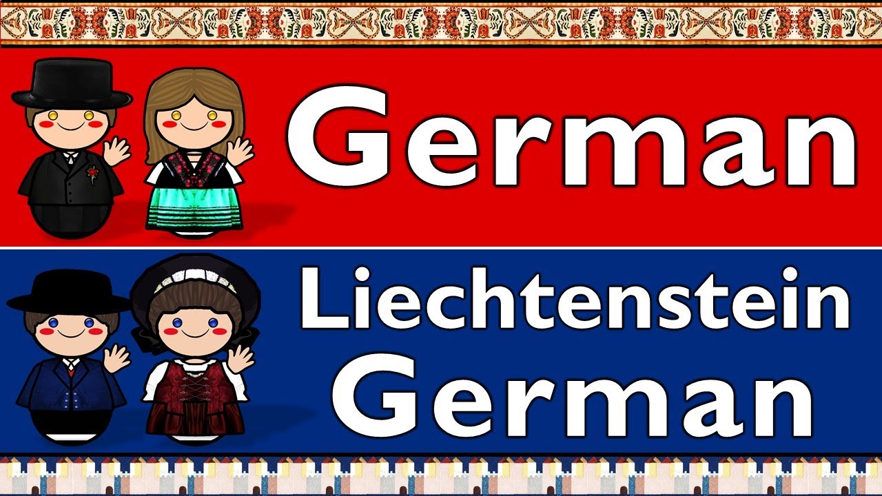GERMANIC: STANDARD GERMAN & LIECHTENSTEIN GERMAN (HIGH ALEMANNIC)