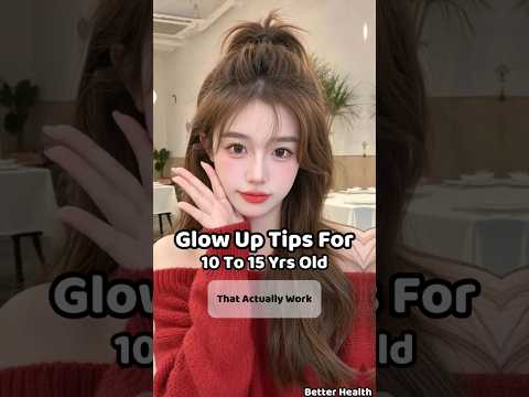Glow Up Tips for 10_15 yrs old ✨#fypviralシ #skincare #aesthetic #bts #shortvideo