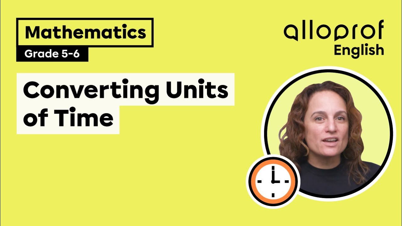 Converting Units of Measure for Time | Elementary | Primaire | Alloprof