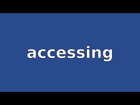 ACCESSING - Meaning and Pronunciation
