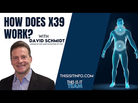 How Does X39 Work? | Lifewave CEO/Inventor David Schmidt