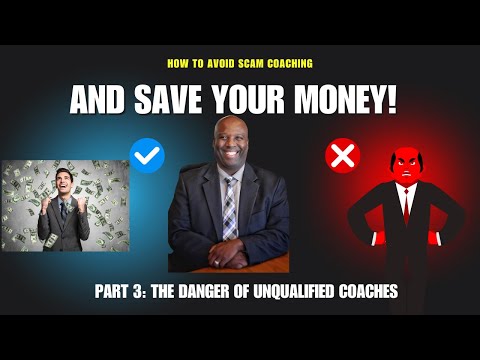 How to Avoid Scam Coaching Part 3: Danger of Unqualified Coaches